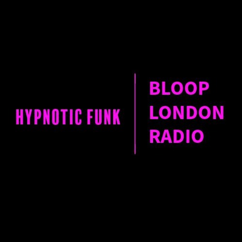 Stream Hypnotic Funk w / MANI - Bloop London Radio - July 2024 by MANI | Listen online for free ...