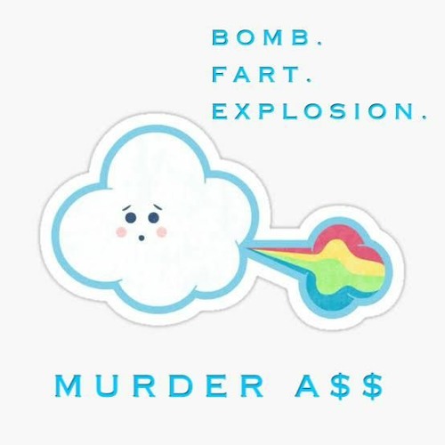 Stream lol fart.. (my fart) [for u] by Murder A$$ | Listen online for free on SoundCloud