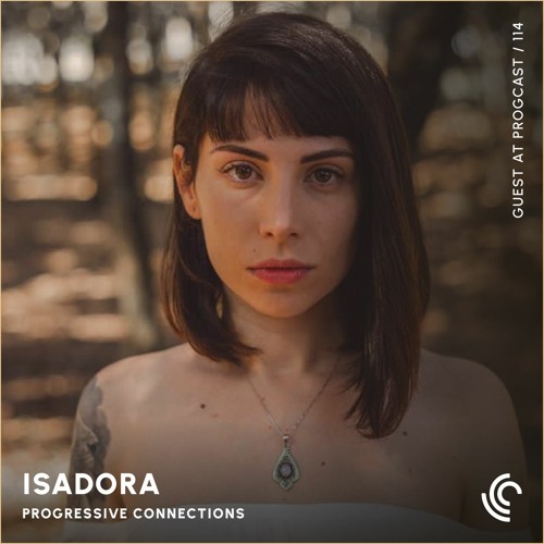 Stream Isadora | Progressive Connections #114 by Progressive ...