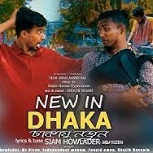 Stream NEW IN DHAKA | Siam Howlader | Mr. Rizan | New Song 2023 || OFFICIAL SONG by M - MASUD ...