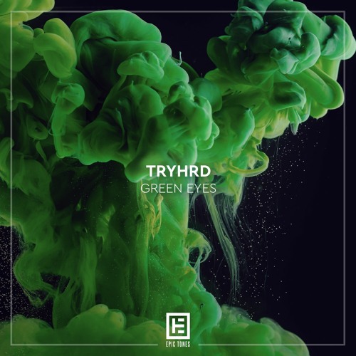 Stream Tryhrd - Green Eyes by Epic Tones Records | Listen online for ...
