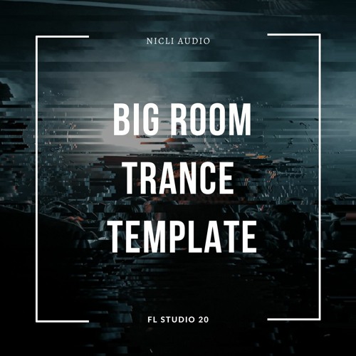 Stream Big Room Trance FL Studio 20 Template by Innovation Sounds ...
