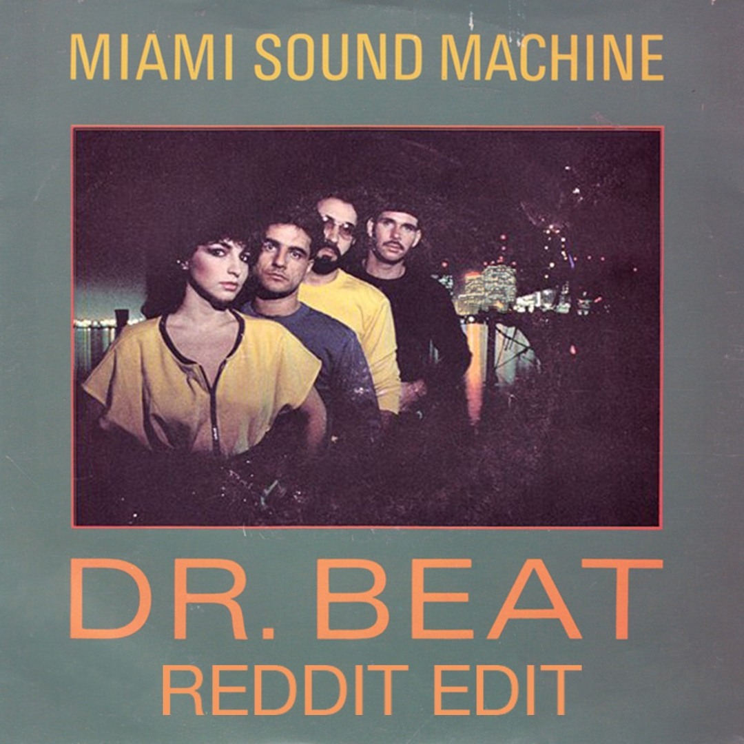 Stream Miami Sound Machine - Dr. Beat (Reddit Edit) by REDDIT | Listen ...