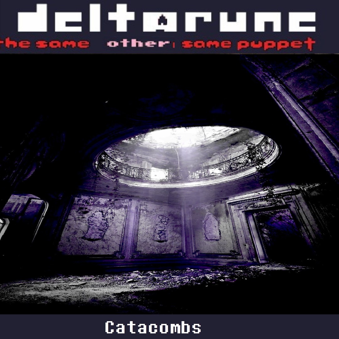 Stream [Deltarune: The Same Other Same Puppet] - Catacombs by luigi ...