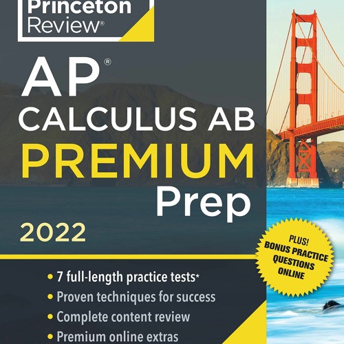 Stream Ebook Dowload Princeton Review AP Calculus AB Premium Prep, 2022 ... Stream Ebook Dowload Princeton Review AP Calculus AB Premium Prep, 2022 ...