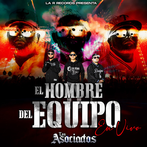 Stream El Hombre del Equipo (En Vivo) by Los Asociados | Listen online ... Stream El Hombre del Equipo (En Vivo) by Los Asociados | Listen online ...