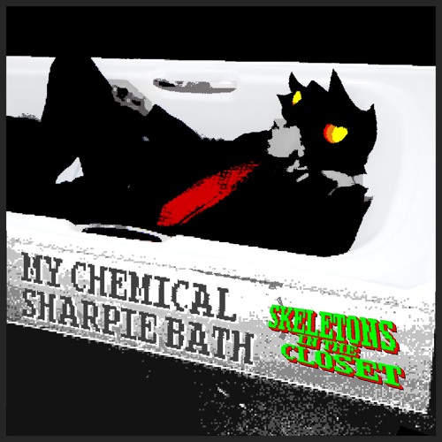 Stream MY CHEMICAL SHARPIE BATH by Skeletons In The Closet | Listen ...