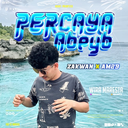 Stream WM - PERCAYA ABEYB ( ZAKWAN X AM29 ) #SUPER DUPER EXPRESS!!! by Wira Maresta | Listen ...