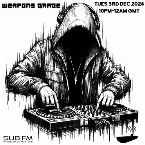 Stream Weapons Grade - 03 Dec 2024 by Sub FM | Listen online for free ...