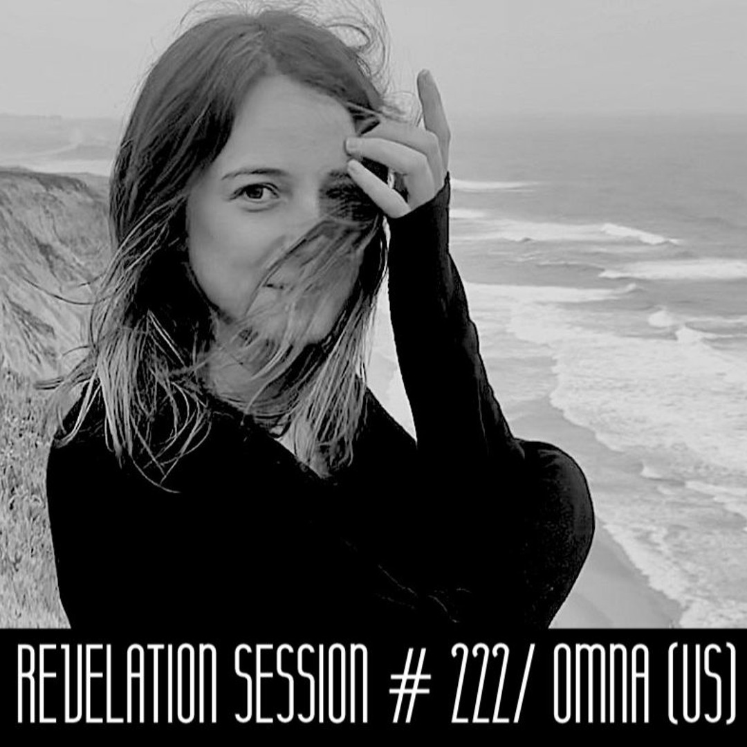 Stream Revelation Session # 222/ OmNa (US) by Revelation Of Sound ...