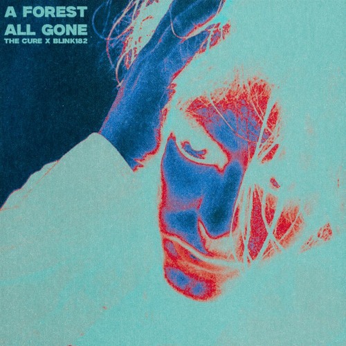 Stream A FOREST ALL GONE 430Hz [THE CURE X BLINK182] by lvcas999 ...