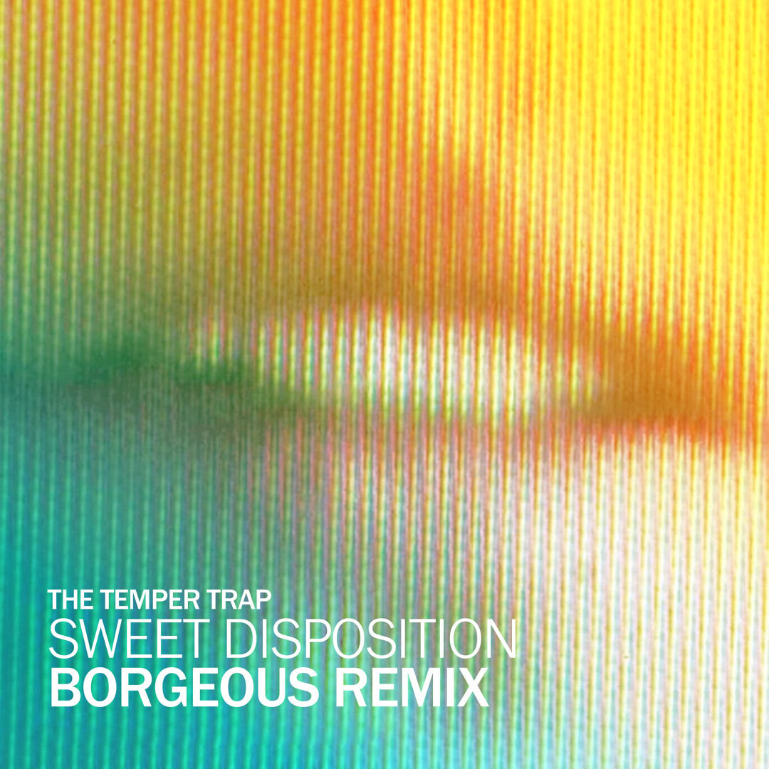 Stream The Temper Trap - Sweet Disposition (Borgeous Remix) by BORGEOUS | Listen online for free ...