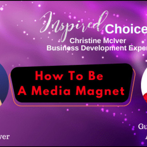 Stream How To Be A Media Magnet – Guest Dr. Andrea Adams-Miller by Inspired Choices Network ...