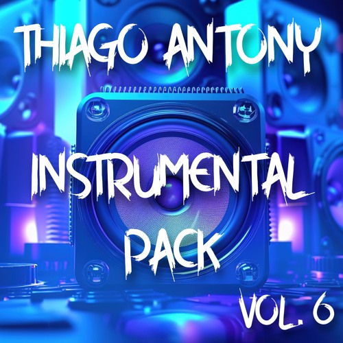 Stream Instrumental Pack Vol. 6 #Outnow #BuyWav by Thiago Antony Remix ...