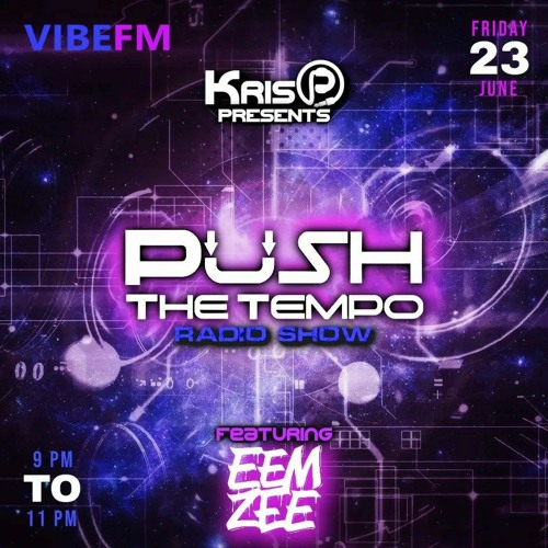 Stream Push The Tempo Guest Mix - VibeFM - 23.6.23 by Eemzee | Listen online for free on SoundCloud