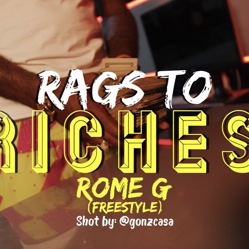 Stream Rome G - Rags To Riches (Freestyle) by Rome G | Listen online ...
