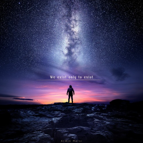 Stream Armin Mersi | Listen to We Exist Only to Exist playlist online ...