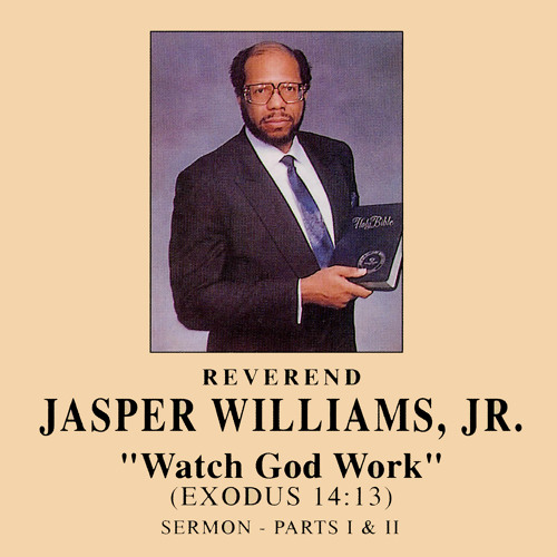 Stream Watch God Work - Part I (Sermon) by Jasper Williams, Jr ...
