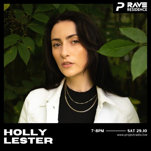 Stream Holly Lester - Rave Residence Takeover by Project Radio | Listen ...