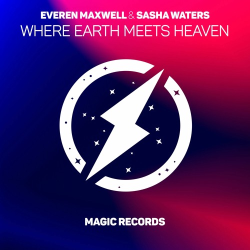 Stream Where Earth Meets Heaven Feat Sasha Waters By Everen Maxwell