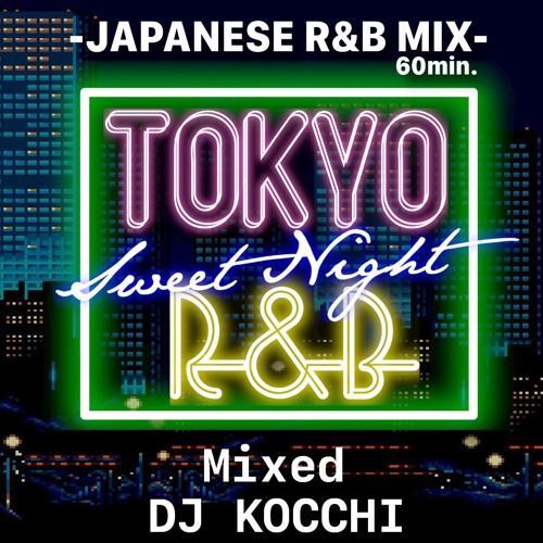 Stream Japanese R&B MIX by DJ KOCCHI | Listen online for free on SoundCloud