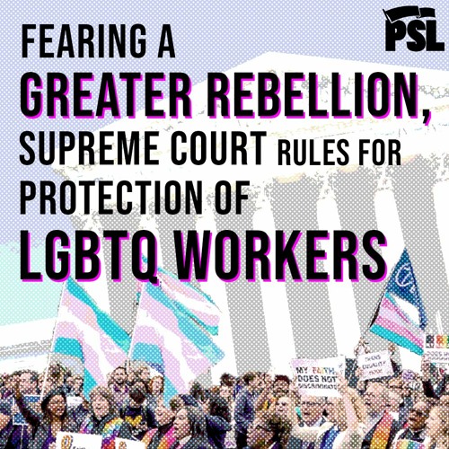 Supreme Court rules for protection of LGBTQ workers – Liberation News