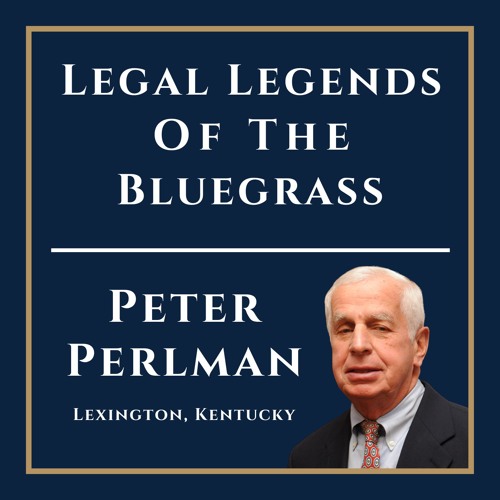 Stream Peter Perlman, Legal Legends of the Bluegrass by Legal Legends ...