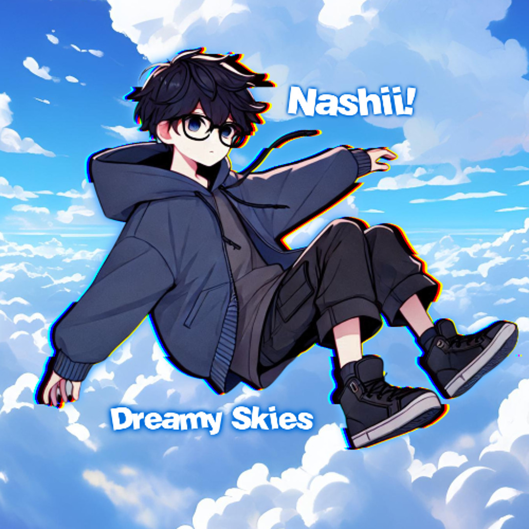 Stream Dreamy Skies by Nashii! | Listen online for free on SoundCloud