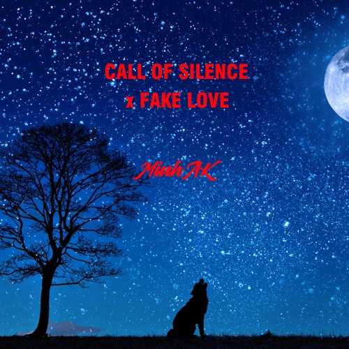 Listen to music albums featuring Call Of Silence x Fake Love by MinhAK ...