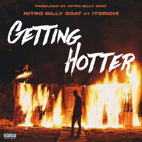 Stream Getting Hotter (Ft. ItsRich!) [Prod. by Nitro Billy Goat] by ...