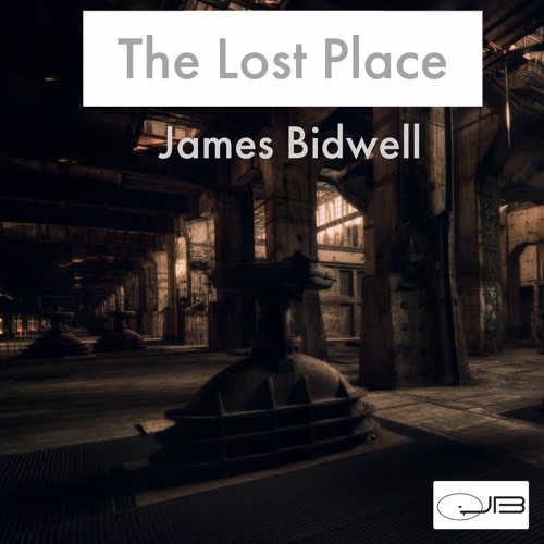 Stream The Lost Place by James Bidwell | Listen online for free on ...