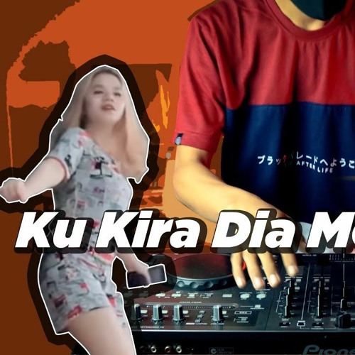 Stream Ku Kira Dia Menyukaiku Tik Tok X Dj Psycho X Tiban Tiban X Lu