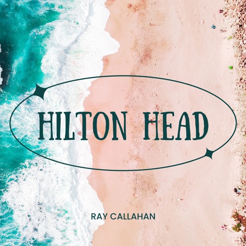 Stream Hilton Head by Ray Callahan | Listen online for free on SoundCloud