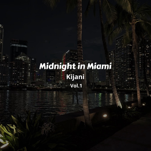 Stream Midnight in Miami Vol.1 by Kijani | Listen online for free on ...