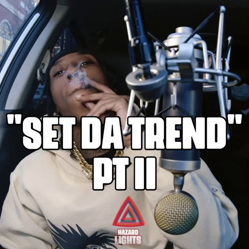 Stream “Set Da Trend” Pt II | Hazard Lights ⚠️ by User 443595422 ...