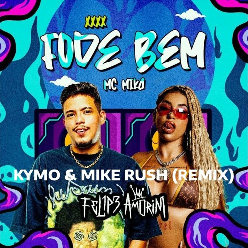 Stream Felipe Amorim E Mc Mika - F$d4 Bem (Kymo & Mike Rush Remix) by ...