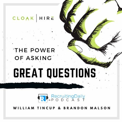 Stream episode RecruitingDaily Live! The Power of Asking Great ...