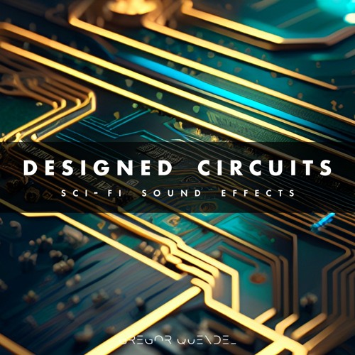 Stream Designed Circuits - Sci-Fi Sound Effects by Gregor Quendel ...