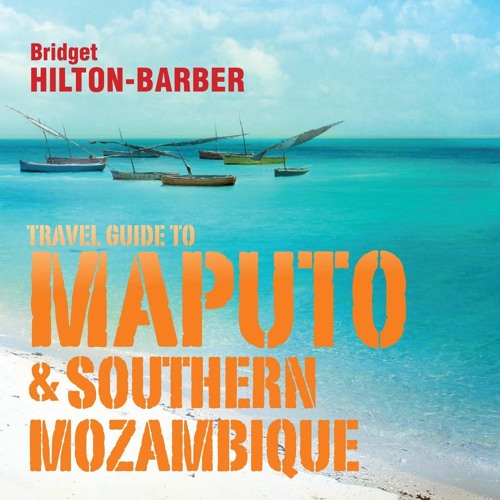 Stream (PDF) Travel Guide to Maputo and Southern Mozambique from Nuikiazzsasada | Listen online ...