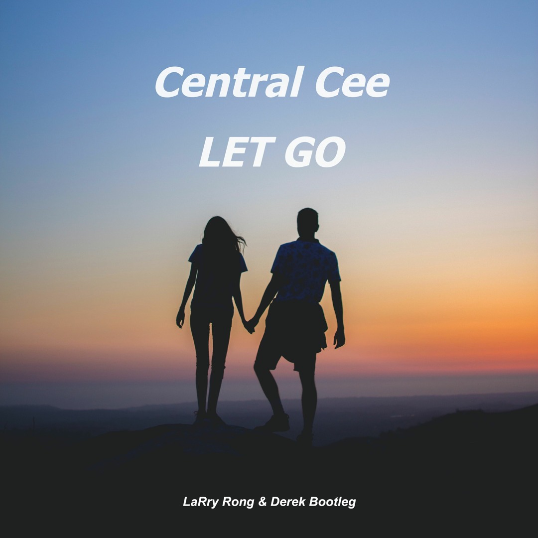 Stream Central Cee - LET GO (LaRry Rong & Derek Bootleg Mix) by iDiot8 ...