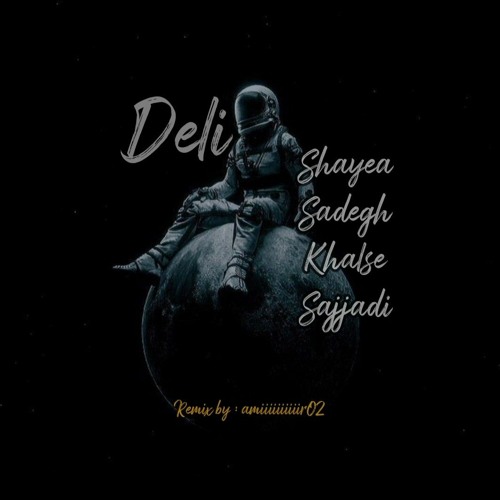 Stream Deli - Shayea x Sadegh x Khalse x Sajjadi by amiiiiiiiiiir02 ...