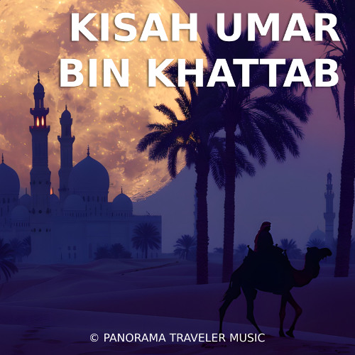 Stream Kisah Umar Bin Khattab by Panorama Traveler Music | Listen online for free on SoundCloud