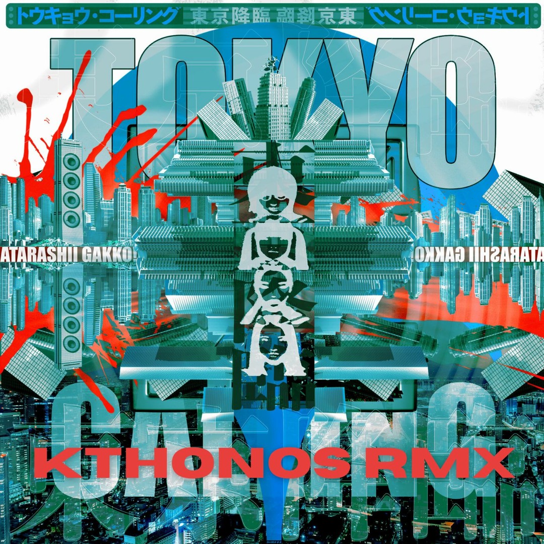 Stream Free DL | Atarashii Gakko! - Tokyo Calling (Kthonos Remix) by ...