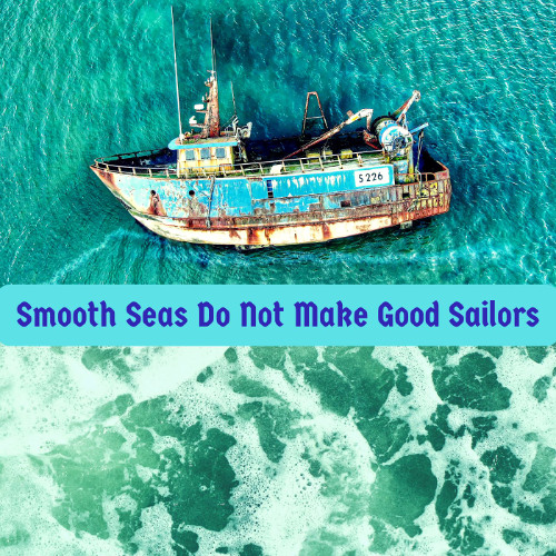 Stream Smooth Seas Do Not Make Good Sailors by David-Gwyn Jones ...