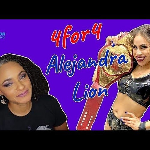 Stream Alejandra Lion goes 4for4 with Dr by Face4Wrestling | Listen ...
