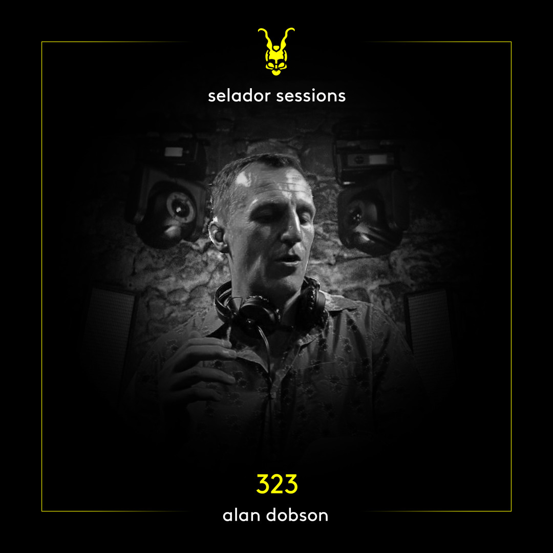 Stream Selador Sessions 323 | Alan Dobson by Selador Recordings ...