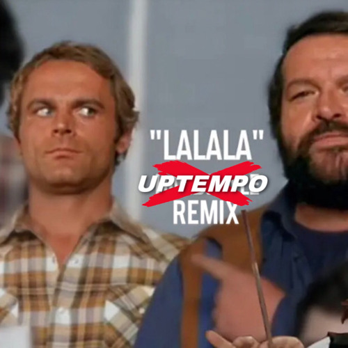 Stream Bud Spencer & terence Hill - Lalalalalala (Uptempo Remix By DR ... Stream Bud Spencer & terence Hill - Lalalalalala (Uptempo Remix By DR ...