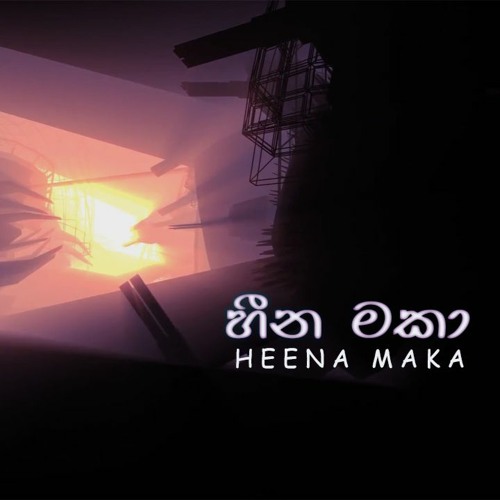 Stream Heena Maka (හීන මකා) - Hashani Wasana Mp3 by Hashani Wasana | Listen online for free on ...