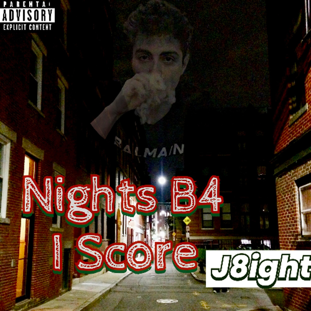Stream J8ight Listen To Nights B4 I Score Playlist Online For Free On