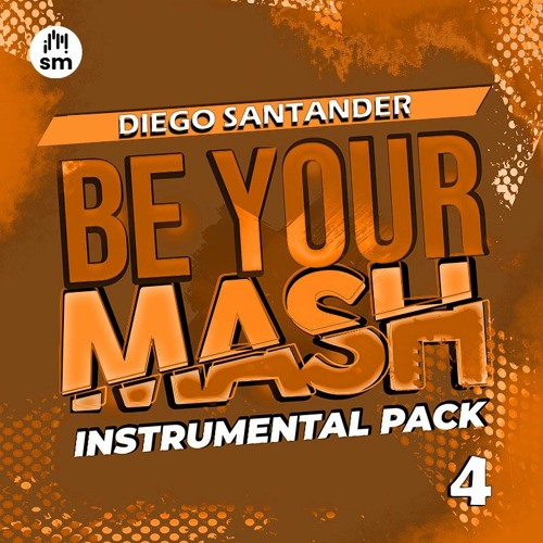 Stream BE YOUR MASH - Instrumental Pack 4 by Diego Santander | Listen ...